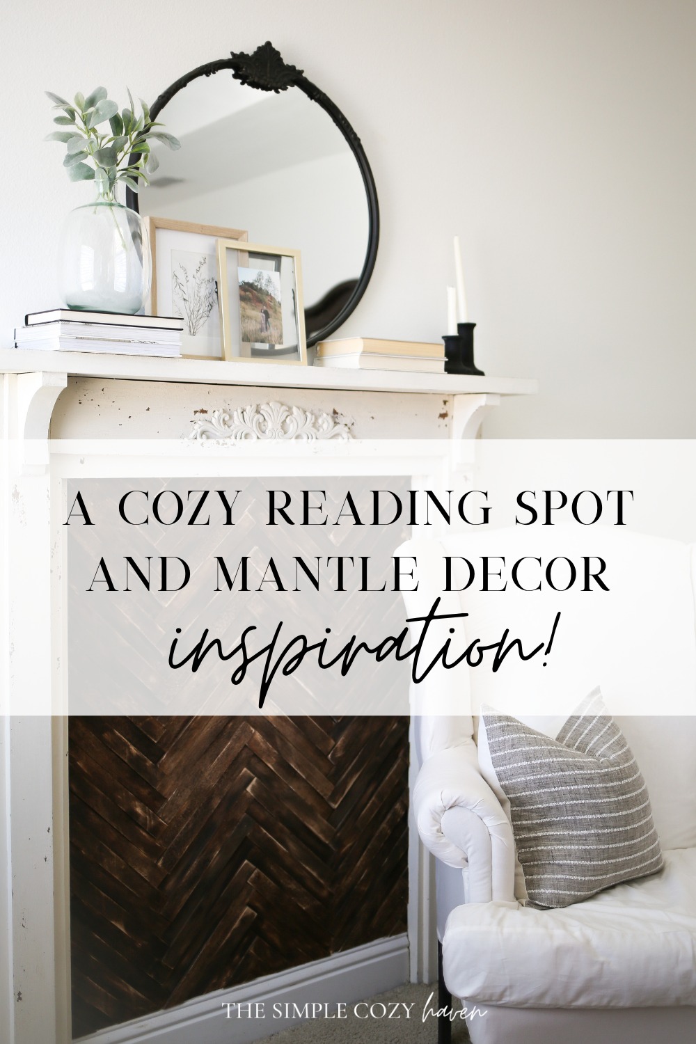 A Cozy Reading Spot and Mantle Decor Inspo! - The Simple Cozy Haven